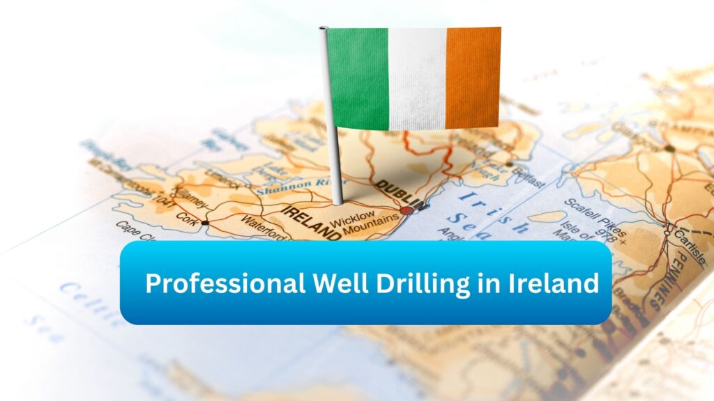 The Benefits of Professional Well Drilling in Ireland ...